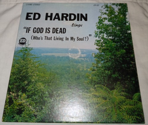 Ed Hardin"IF GOD IS DEAD(WHO'S THAT LIVING IN MY SOUL?)"(12"LP){#ER 101 ...