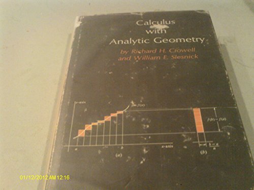CALCULUS WITH ANALYTIC GEOMETRY By Richard H. Crowell & William E ...
