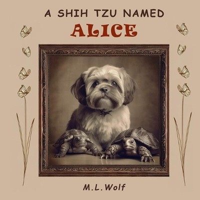 A Shih Tzu named Alice by M.L. Wolf Paperback Book | eBay