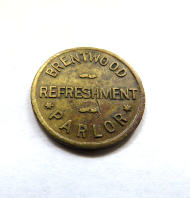 BRENTWOOD REFRESHMENT PARLOR - BRENTWOOD CAL. GOOD FOR 5 CENTS IN TRADE ...