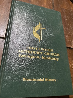 First United Methodist Church Lexington KY Bicentennial History SIGNED ...