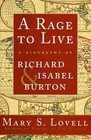 A Rage to Live: A Biography of Richard and Isabel Burton, Lovell, Mary ...
