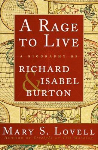 A Rage to Live: A Biography of Richard and Isabel Burton, Lovell, Mary ...