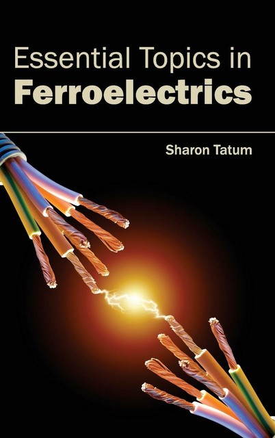 Essential Topics in Ferroelectrics von Sharon Tatum (2015, Gebundene ...