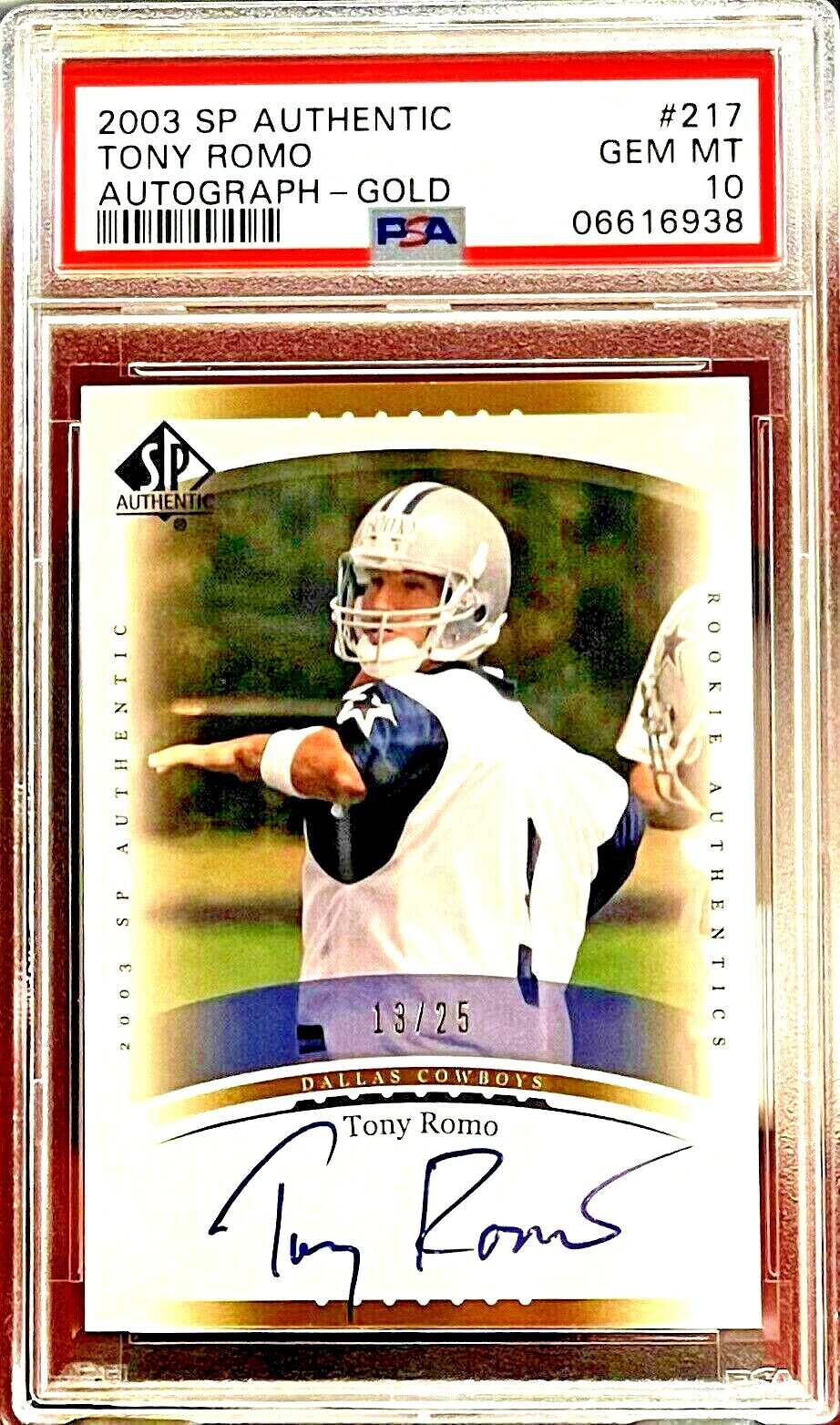 1/1 2003 SP AUTHENTIC 'GOLD' AUTO 13/25 TONY ROMO ROOKIE PSA 10 POP 1 ...