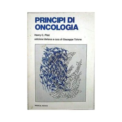 X 1023 VOLUME PRINCIPI DI ONCOLOGIA DI HENRY C. PITOT – ED. ITALIANA DI ...