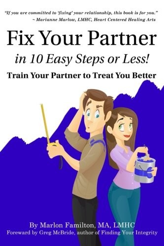 FIX YOUR PARTNER IN 10 EASY STEPS OR LESS!: TRAIN YOUR By Familton ...