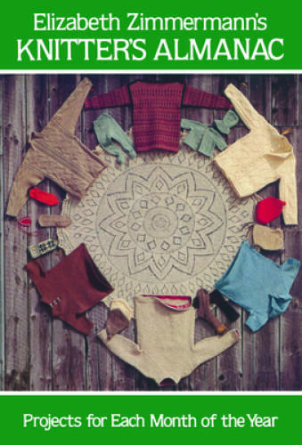 Elizabeth Zimmermann's Knitter's Almanac (Dover Knitting, Crochet, T ...