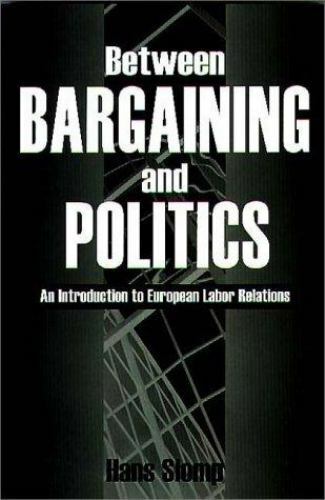 Between Bargaining and Politics : An Introduction to European Labor ...