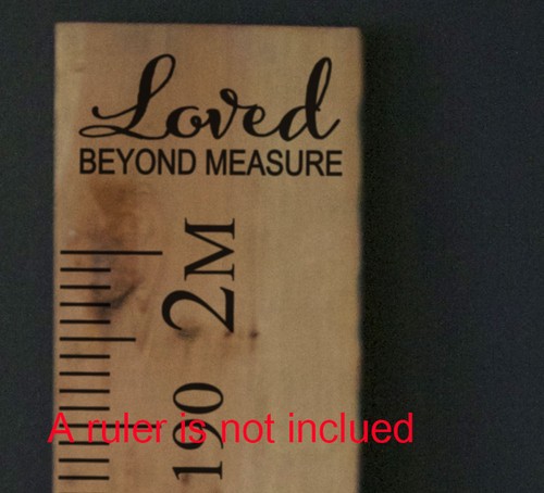 Loved Beyond Measure" Growth Chart Decal - DIY Wooden Ruler Add-On ...