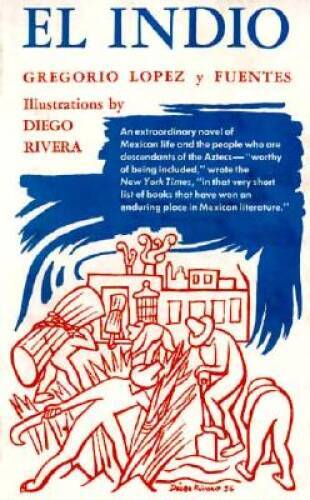 El Indio: An Extraordinary Novel of Mexican Life and People Who Are ...