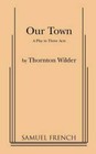 Our Town: A Play in Three Acts - Paperback By Thornton Wilder - GOOD ...