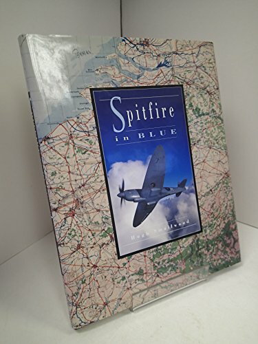 Spitfire in Blue (Osprey Classic Aircraft) by Smallwood, Hugh R ...