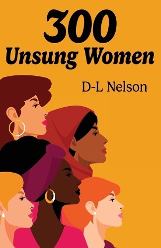 D-L Nelson 300 Unsung Women (Paperback) (UK IMPORT) | eBay