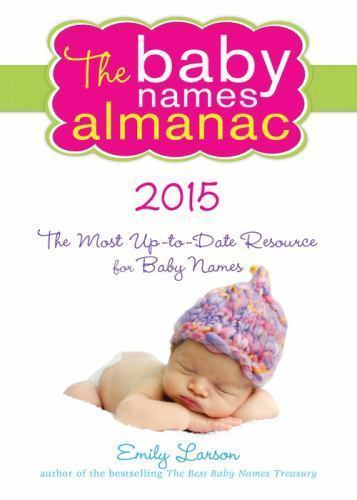 Baby Names Almanac 2015 by Emily Larson (2014, Trade Paperback) for ...