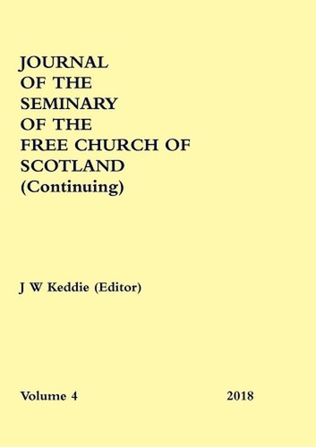 Journal of the Seminary of the Free Church of Scotland (Continuing) by ...