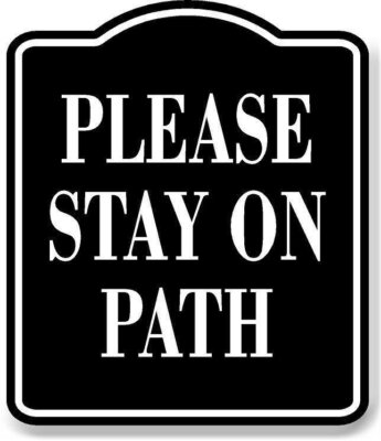 Please Stay On Path BLACK Aluminum Composite Sign | eBay