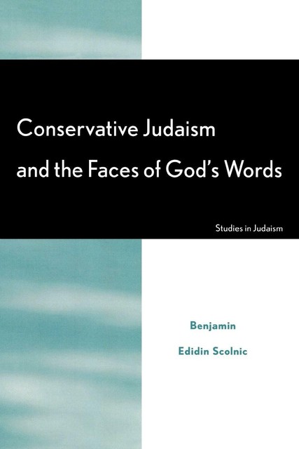 Conservative Judaism and the Faces of God's Words von Benjamin Edidin ...
