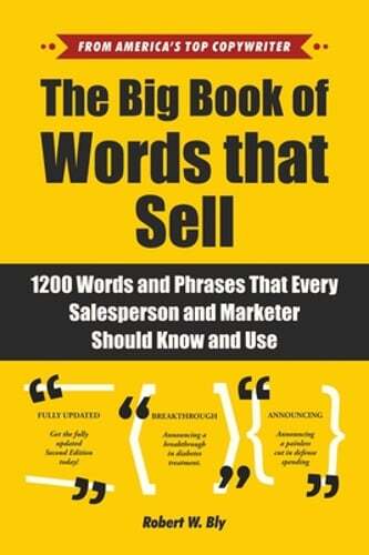 The Big Book of Words That Sell: 1200 Words and Phrases That Every ...