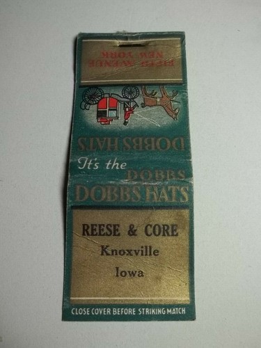 Matchbook Cover Reese & Core Dobbs Hats Knoxville IA #232 IS THIS ...