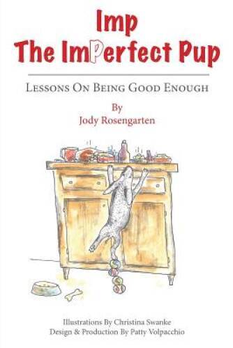Imp The Imperfect Pup: Lessons on Being Good Enough - Paperback - GOOD ...