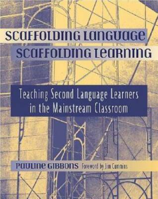 Scaffolding Language, Scaffolding Learning: Teaching Second Language ...