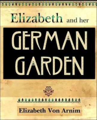 Elizabeth And Her German Garden 9781594621826| eBay