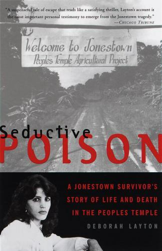 Seductive Poison : A Jonestown Survivor's Story of Life and Death in ...