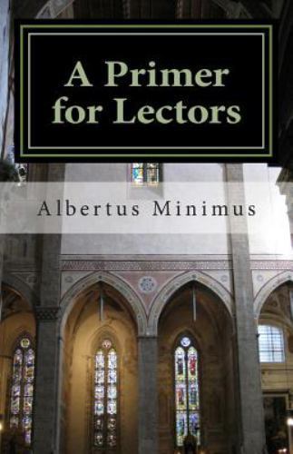 Primer for Lectors : A Guide to Proper Recitation of Texts for ...