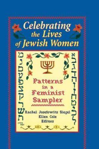 Celebrating the Lives of Jewish Women : Patterns in a Feminist Sampler ...