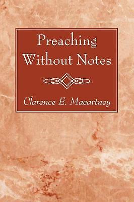 Preaching Without Notes by Clarence E Macartney (Paperback, 2008) for ...