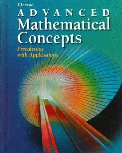 Advanced Mathematical Concepts : Precalculus with Applications by ...