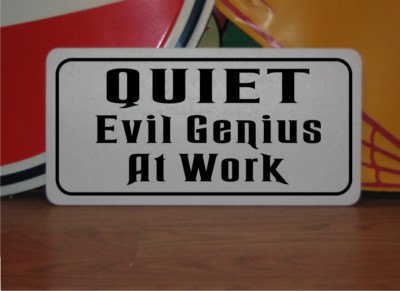 QUIET EVIL GENIUS AT WORK Metal Sign 4 Hotel Motel Costume Cosplay ...