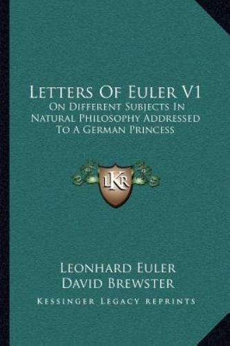 Letters of Euler V1 : On Different Subjects in Natural Philosophy ...