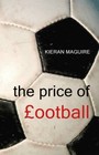 The Price of Football - Paperback By Maguire, Kieran - GOOD ...