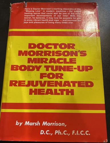 DOCTOR MORRISON'S MIRACLE BODY TUNE-UP FOR REJUVENATED HEALTH 1973 ...