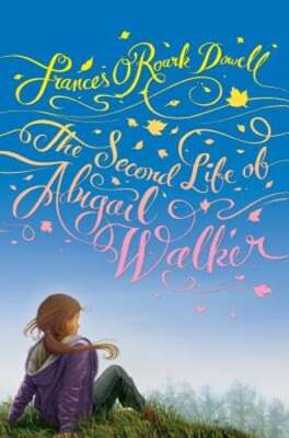 The Second Life of Abigail Walker by Frances O'Roark Dowell: Used ...