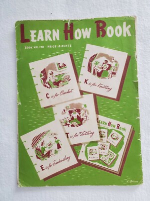 Learn How Book, Book #170, By The Spool Cotton Company, Copyright 1941 ...