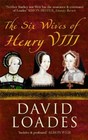 SIX WIVES OF HENRY VIII, THE By David Loades 9781445600499| eBay