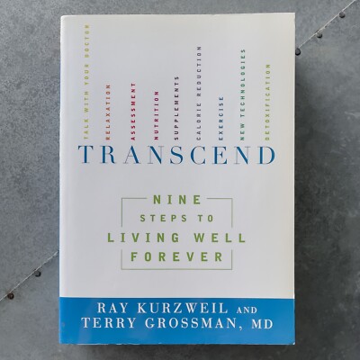 Transcend: Nine Steps To Living Well Forever by Ray Kurzweil (2011 ...