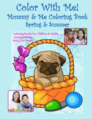 Color With Me! Mommy & Me Coloring Book: Spring & Summer.by Mahony ...