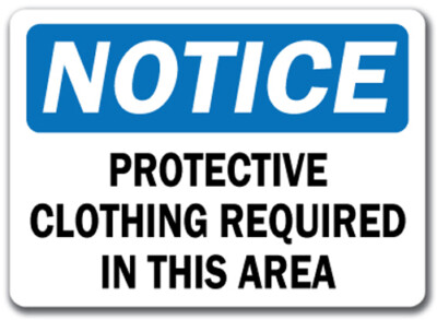 Notice Sign - Protective Clothing Required In This Area - 10x14 OSHA ...