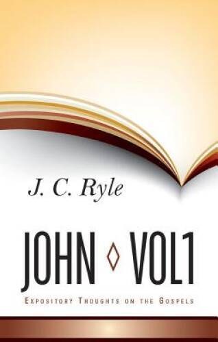Expository Thoughts on John: Volume 1 - Paperback By Ryle, J C - GOOD | eBay
