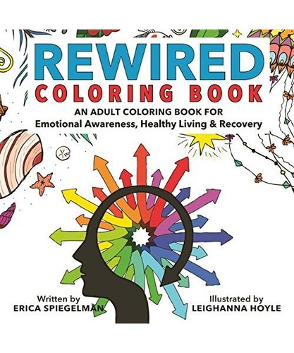 Rewired Adult Coloring Book: An Adult Coloring Book for Emotional ...