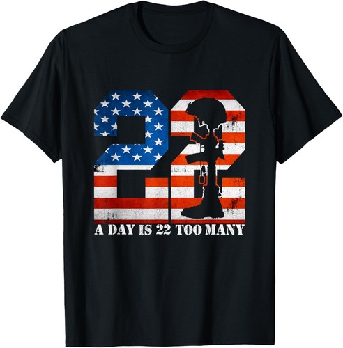 22 A Day Is 22 Too Many Veteran Lives Matter Help Veterans T-Shirt | eBay