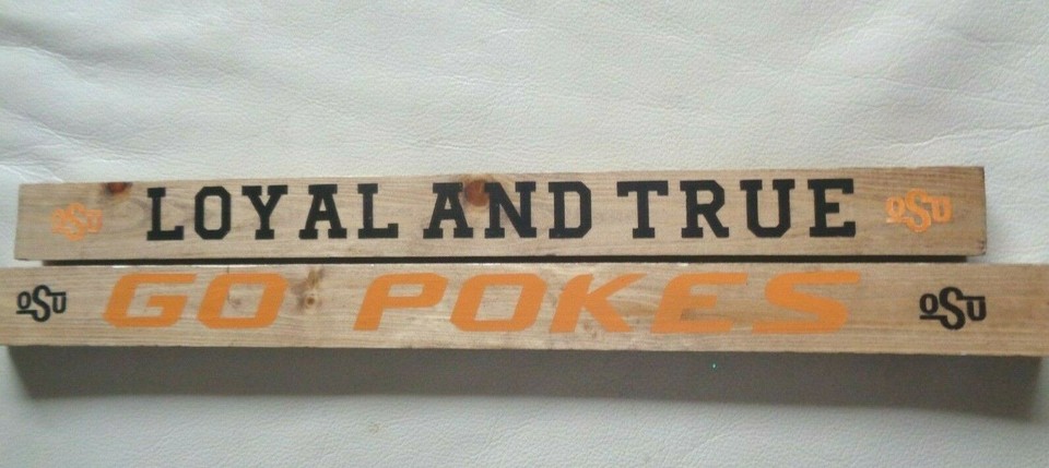 2 WOOD OSU SIGNS GO POKES & LOYAL & TRUE 1 1/2 WIDE & 19 & 17 LONG | eBay