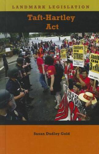 Taft-Hartley Act (Landmark Legislation) - Library Binding - GOOD ...