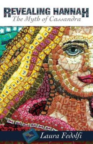 Revealing Hannah The Myth of Cassandra (Revealing Hannah The Greek ...