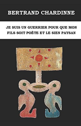 Je suis un guerrier pour que mon fils soit poete et le sien paysan Mr ...