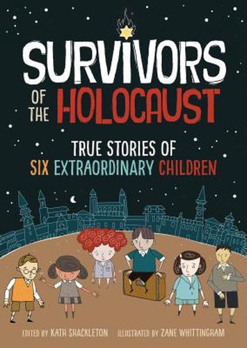 Survivors of the Holocaust: True Stories of Six Extraordinary Children ...